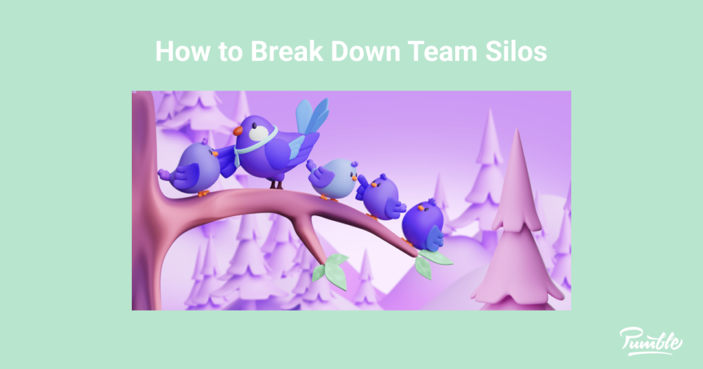 How to Break Down Team Silos and Improve Collaboration – Pumble Blog