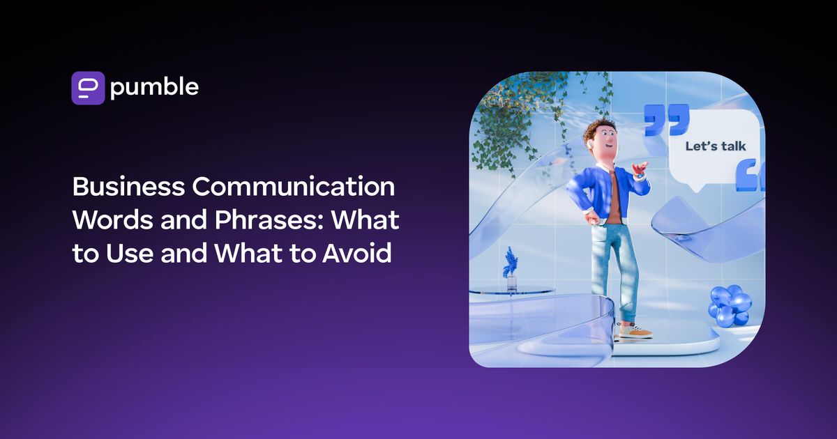 Business Communication Words and Phrases: What to Say and What to Avoid