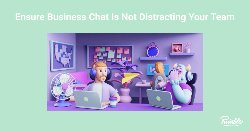 How to Ensure Business Chat Is Not Distracting Your Team – Pumble Blog