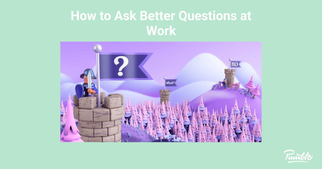 How to Ask Better Questions at Work – Pumble Blog