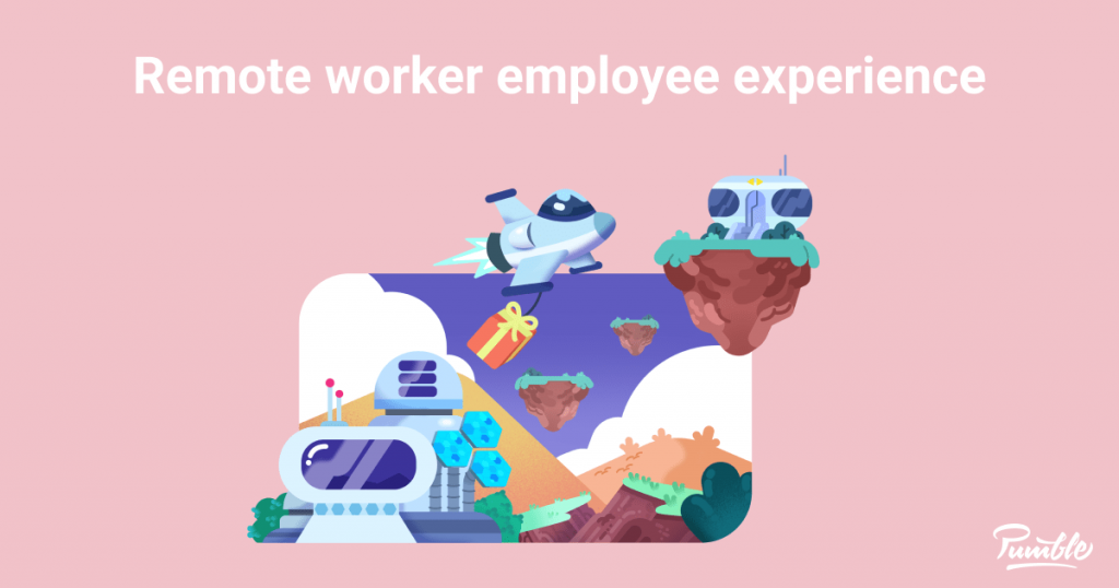 How to Create a Great Remote Worker Employee Experience – Pumble Blog