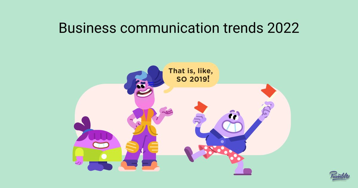10 Business communication trends for 2022 and beyond — Pumble