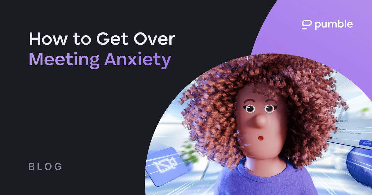 Overcoming Meeting Anxiety: Tips & Best Practices