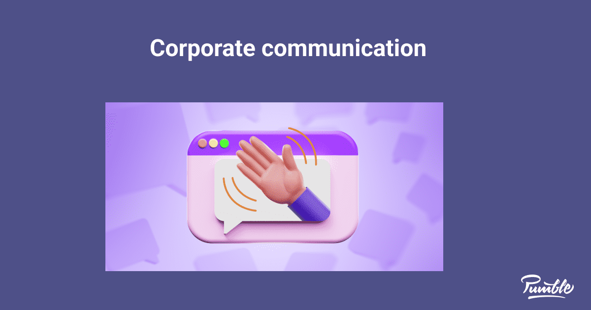 What Is Corporate Communication And Why Is It Important Pumble Blog What Is Corporate Communication And Why Is It Important Pumble Blog