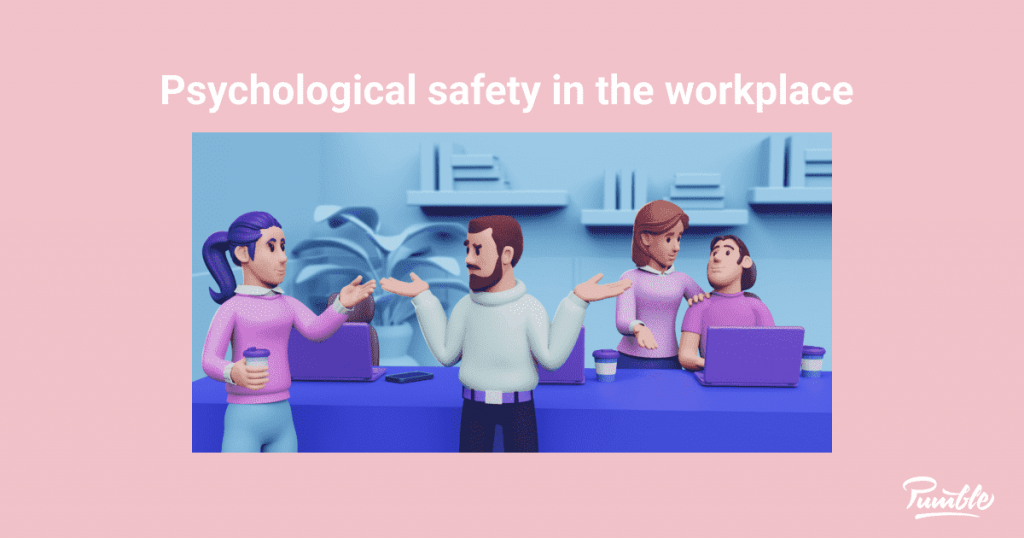 How to create psychological safety in the workplace