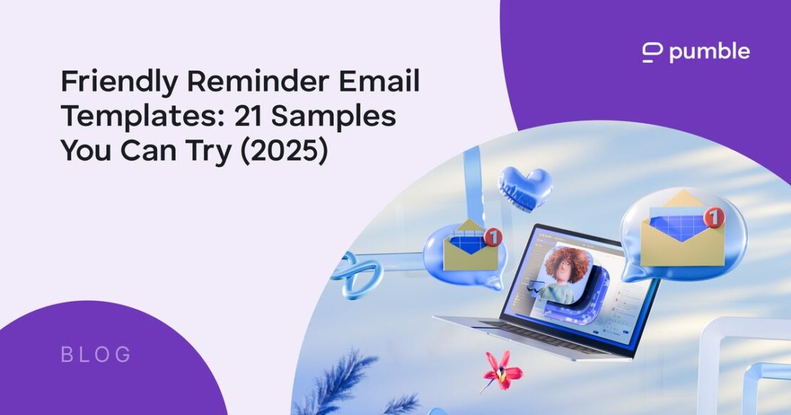 Friendly Reminder Email Templates: 21 Samples You Can Try (2025)