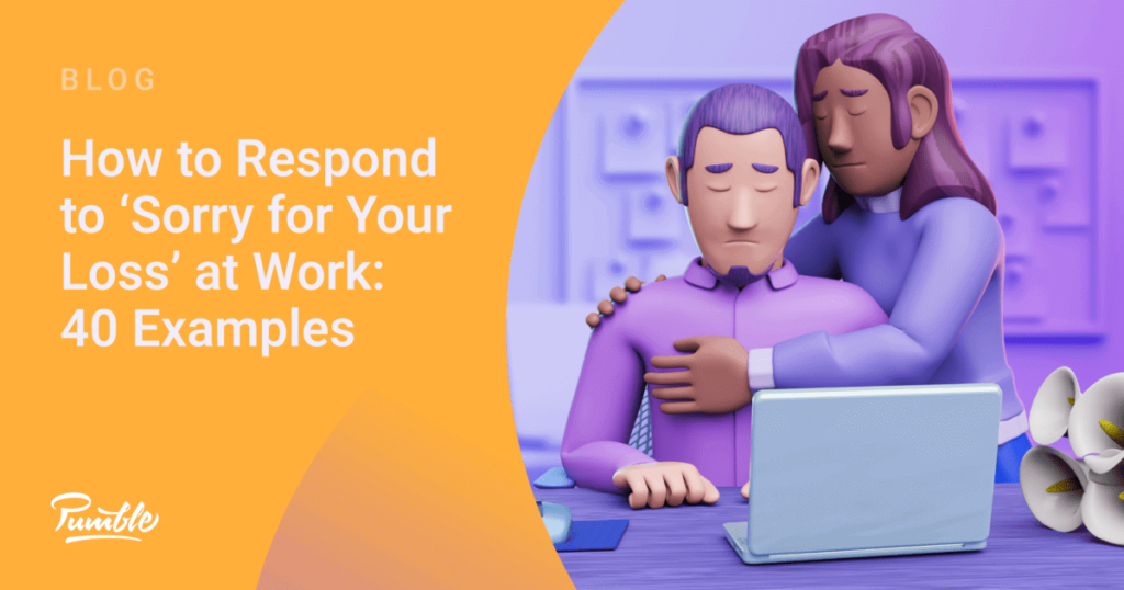 40 Ways to Respond to ‘Sorry for Your Loss’ at Work