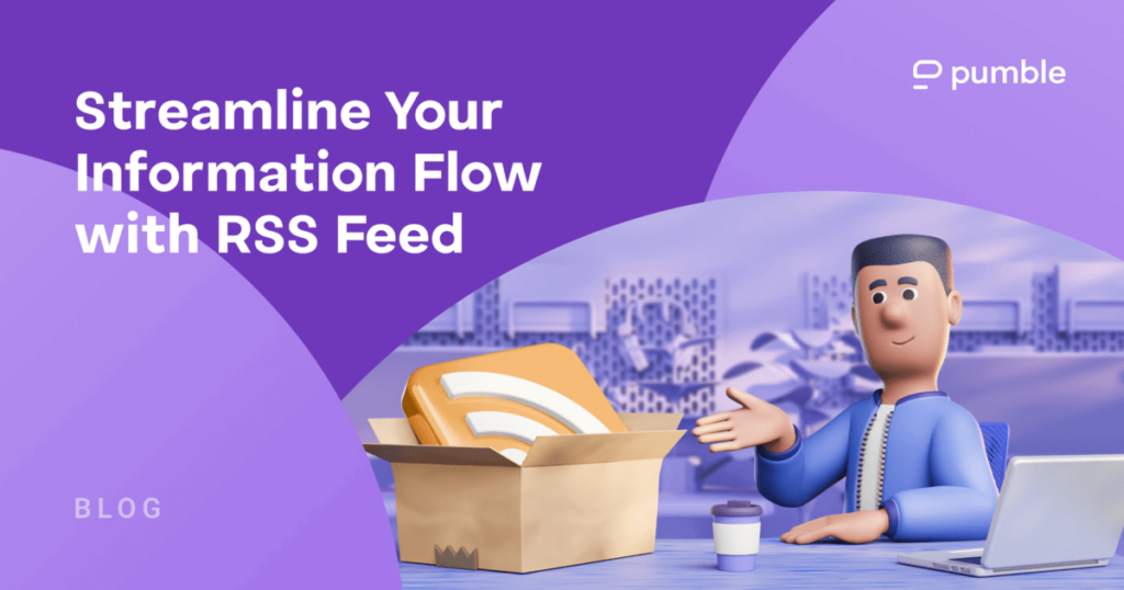 Maximize Your Productivity With RSS Feeds