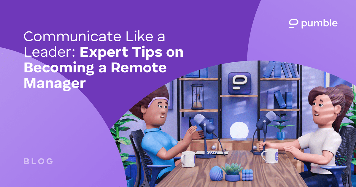 Becoming a Remote Manager: Communication Tips From Successful Remote ...