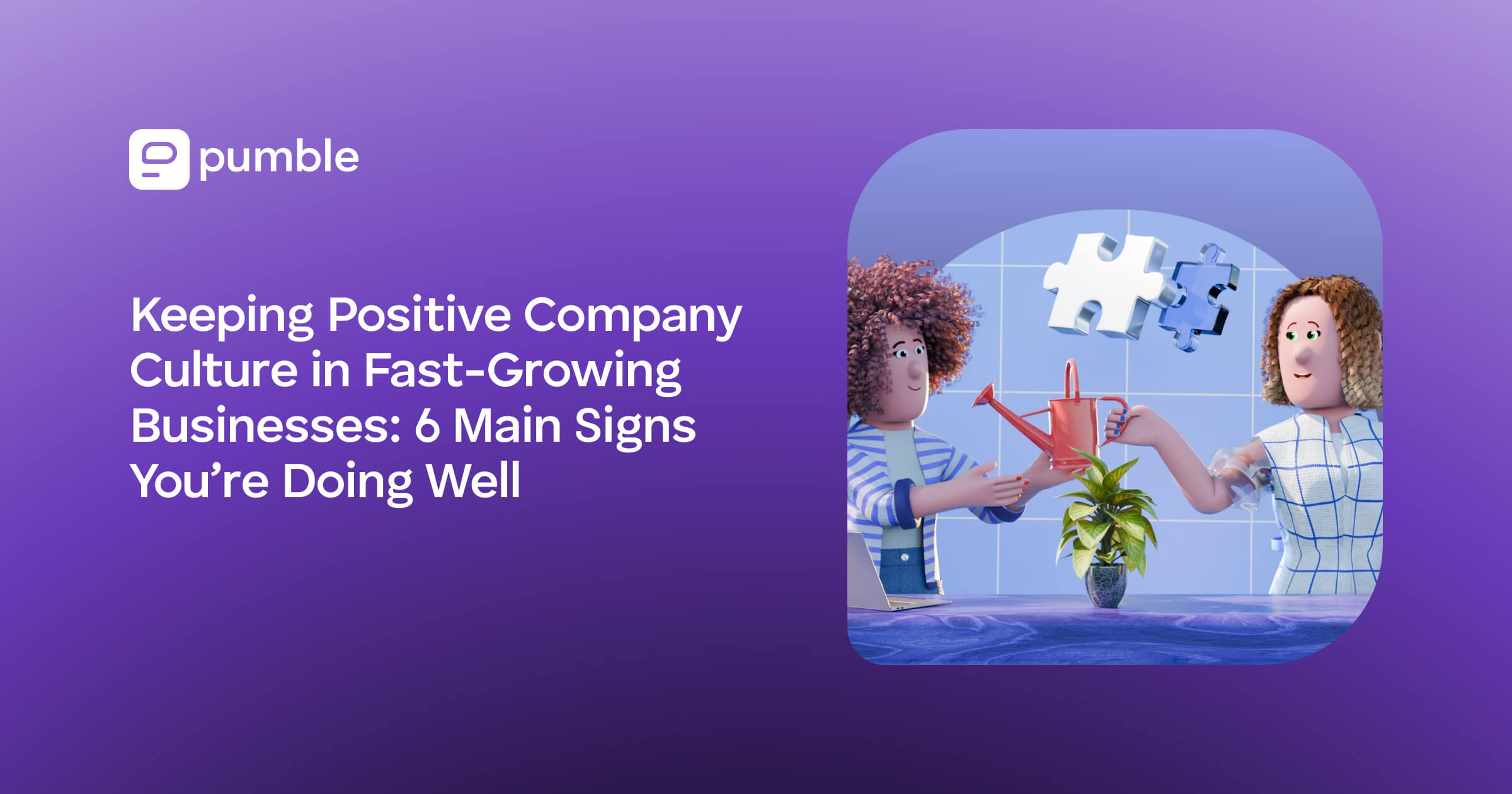 6 Important Characteristics of a Positive Company Culture in a Growing ...
