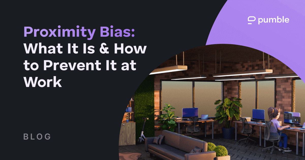 What Is Proximity Bias & How to Overcome It What Is Proximity Bias & How to Overcome It