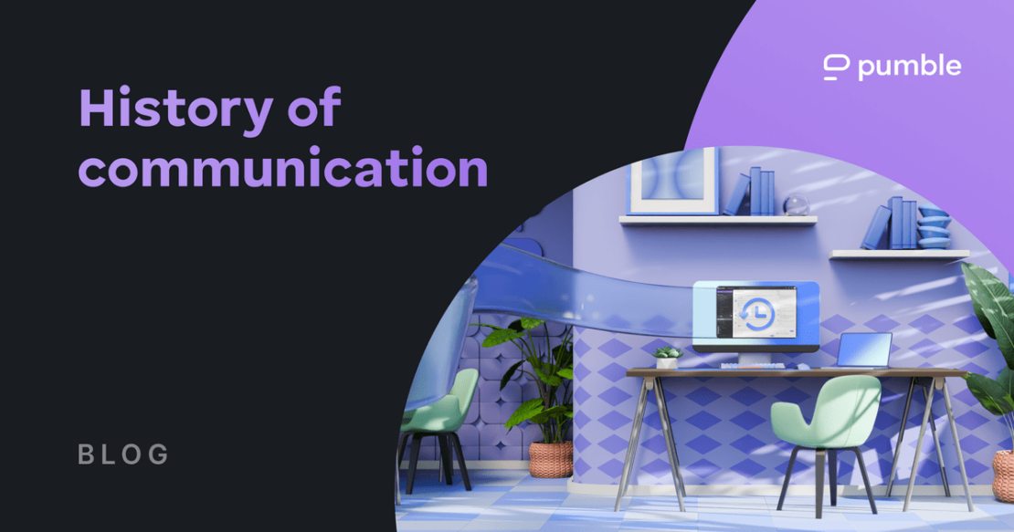 A Brief History of Communication – Pumble Blog