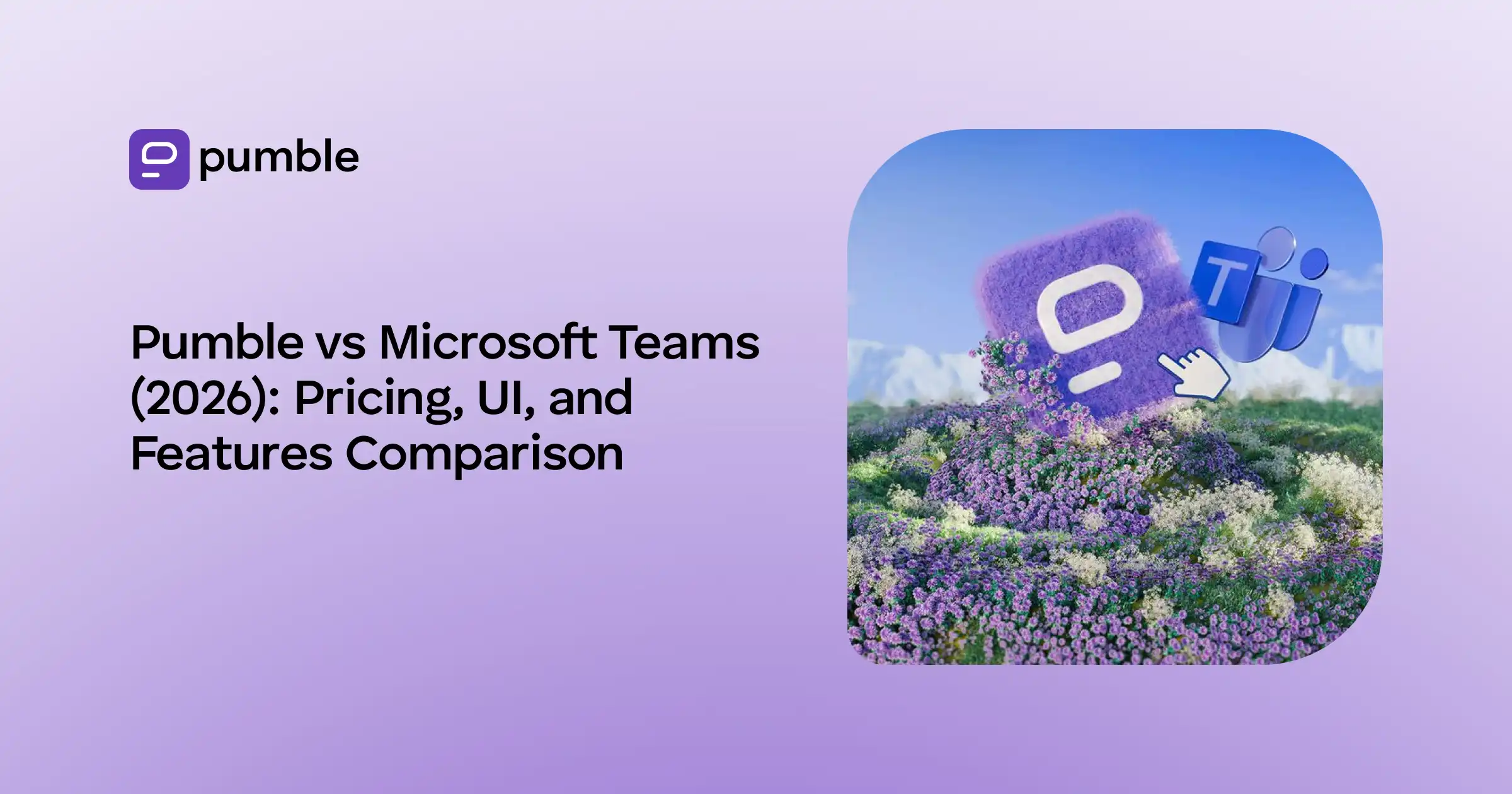 Pumble vs Microsoft Teams: Which App Is Better for Your Team?
