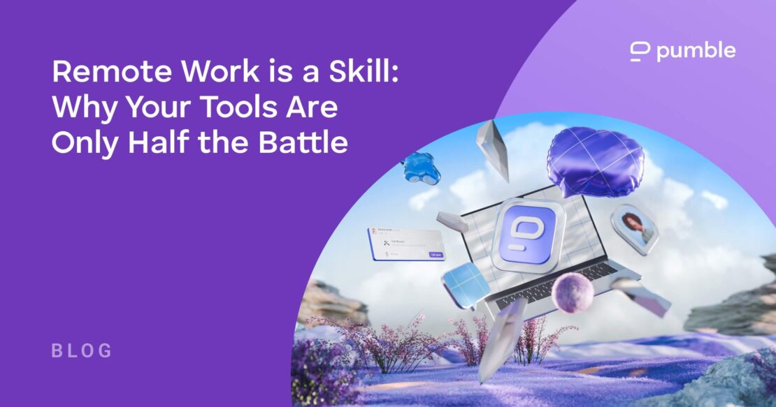 8 Remote Work Skills You Need & How to Develop Them With Pumble