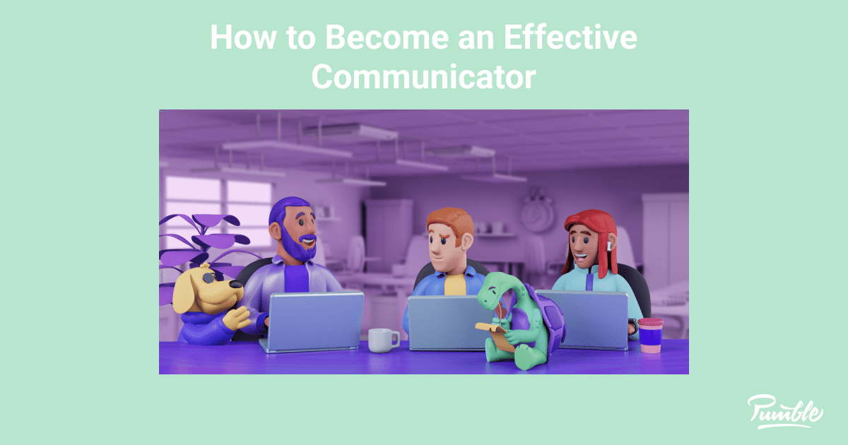 How to Become an Effective Communicator: An ultimate guide