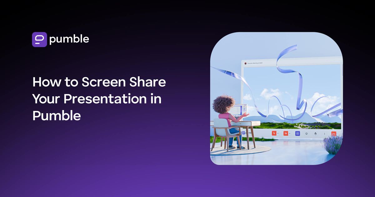 Pumble Screen Sharing: How to Screen Share Your Presentation